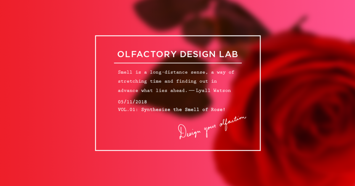 OLFACTORY DESIGN LAB VOL.01 – – Synthesize the Smell of Rose! – | MTRL ...
